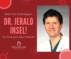 Meet Our Cardiologist, Dr. Jerald Insel, for American Heart Month ...